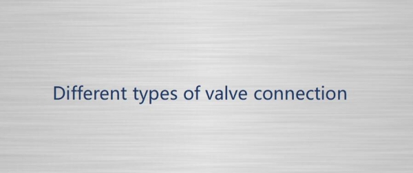 Different type of valve connection - Davan flowtek