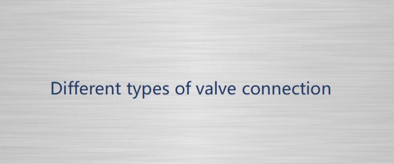 Different type of valve connection - Davan flowtek